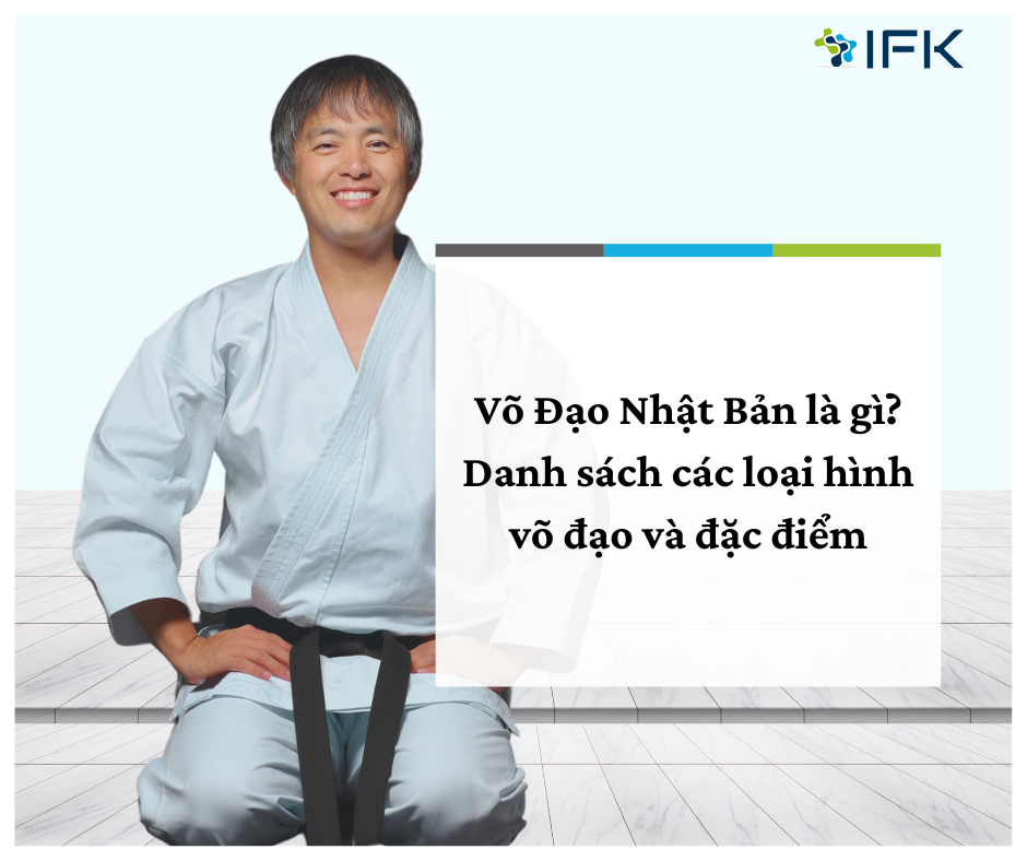 Nghệ thuật và triết lý võ đạo truyền thống của Nhật Bản | IFK