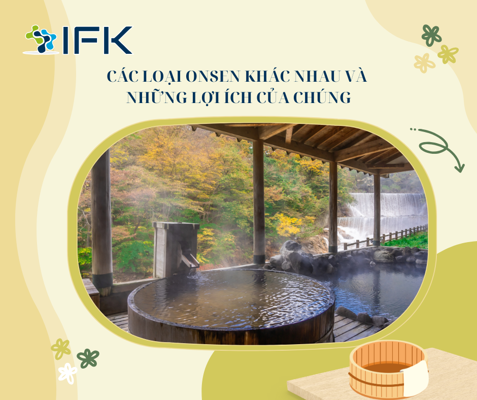 Các loại Onsen và lợi ích suối nước nóng Nhật Bản | IFK